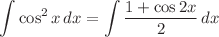Integrating cos² x